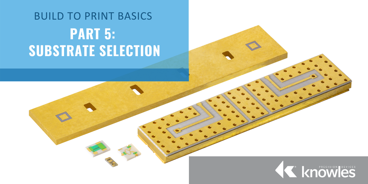 Build-to-Print Basics Part 5: Substrate Selection