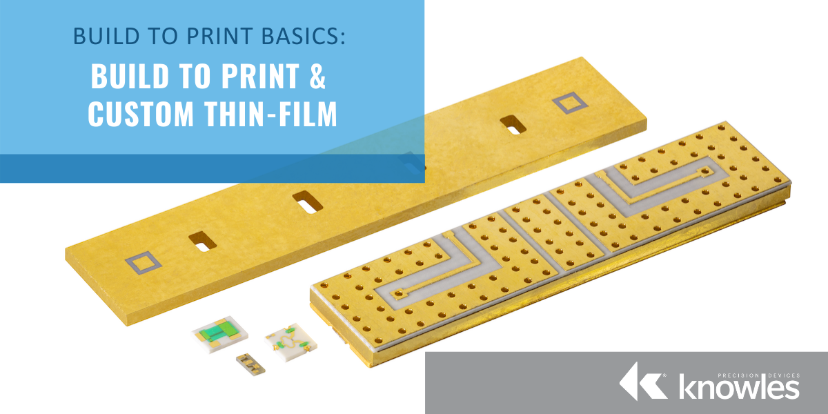 Build-to-Print Basics Part 2: Build-to-Print and Custom Thin Film