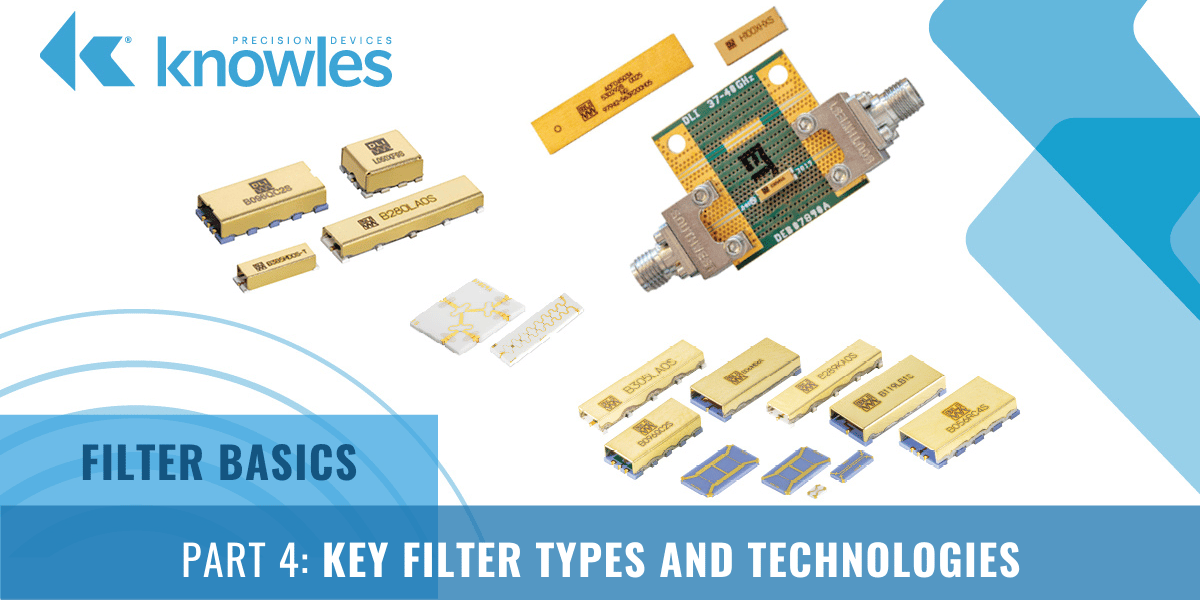 Filter Basics Part 4: Key Filter Types and Technologies
