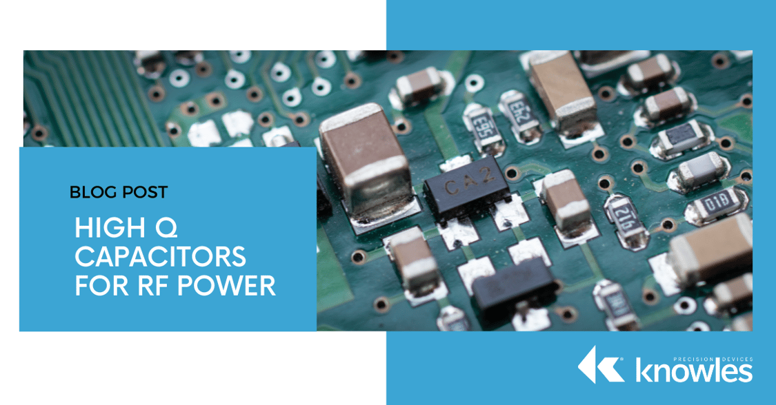 High Q Capacitors for RF Power